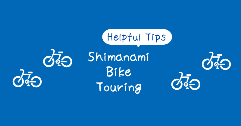 Shimanami Bike Touring Tips