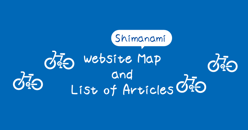 Website Map – List of Articles｜Shimanami Bike Touring Tips